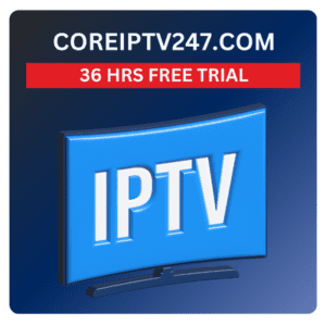 Free Trial - Core Iptv 247